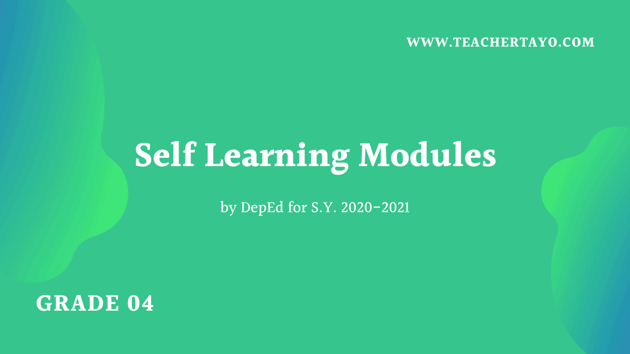 Self Learning Modules - Teacher Tayo